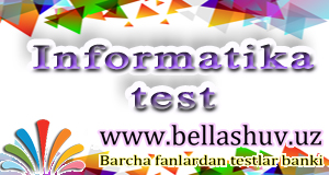 Informatika fanidan online test » BELLASHUV.UZ